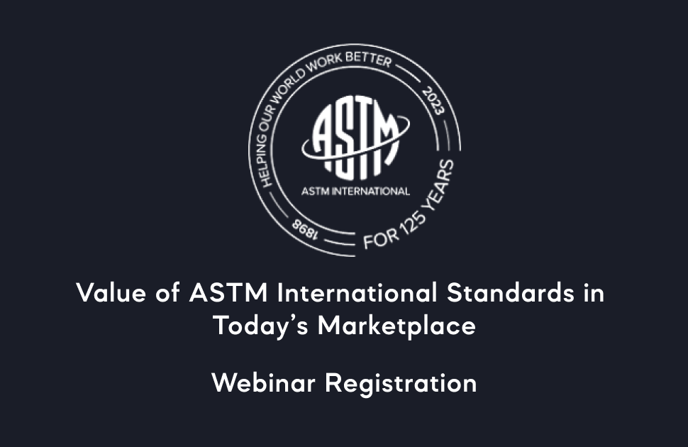 Value of ASTM International Standards in Today’s Marketplace